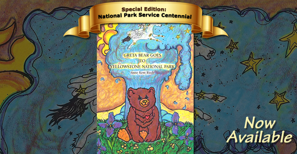 Greta Bear Goes To Yellowstone National Park - Anne Kent Rush